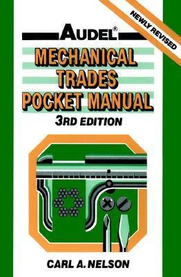 Audel Mechanical Trades Pocket Manual by Carl A. Nelson | Goodreads