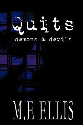 Quits: Demons and Devils by M.E. Ellis | Goodreads