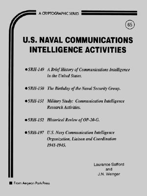 U. S. Naval Communications Intelligence Activities by Laurance Safford ...