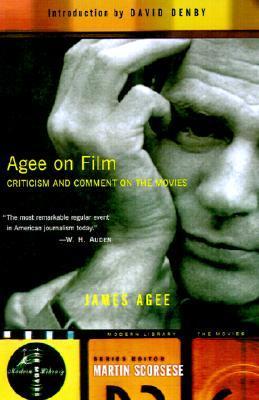 Agee on Film: Criticism and Comment on the Movies by James Agee | Goodreads