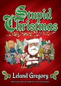 Stupid Christmas (Stupid History Book 10) by Leland Gregory | Goodreads