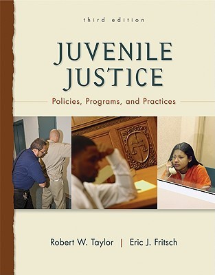 Juvenile Justice: Policies, Programs, and Practices by Robert W. Taylor ...