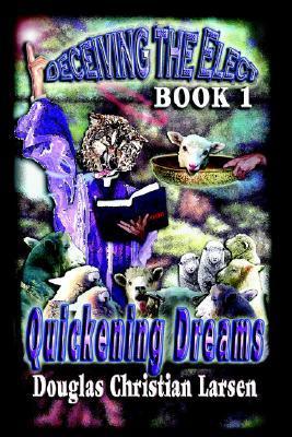 Deceiving the Elect: Book 1 by Douglas Christian Larsen | Goodreads