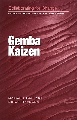 Collaborating for Change: Gemba Kaizen by Masaaki Imai | Goodreads