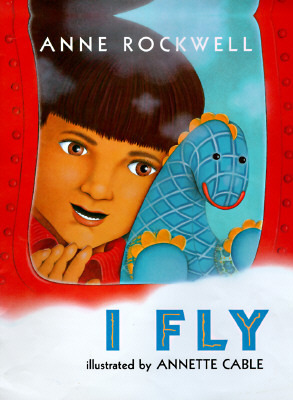 I Fly by Anne Rockwell | Goodreads