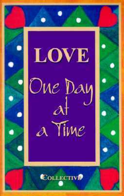 Love: One Day at a Time (One Day at a Time Series) by Various | Goodreads