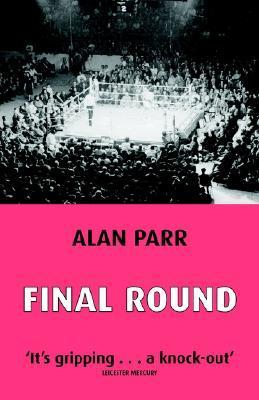 Final Round by Alan Parr | Goodreads