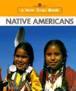 Native Americans (New True Books) by Jay Miller | Goodreads