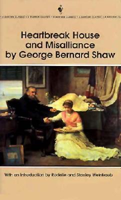 Heartbreak House & Misalliance by George Bernard Shaw | Goodreads