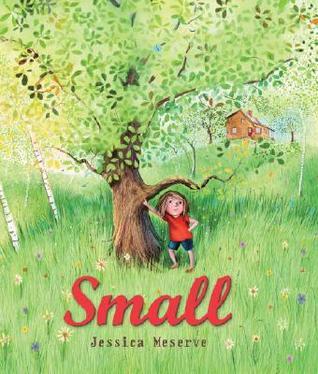 Small by Jessica Meserve | Goodreads
