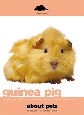 The Guinea Pig: Buying, Nutrition, Housing, Care, Reproduction, Health ...