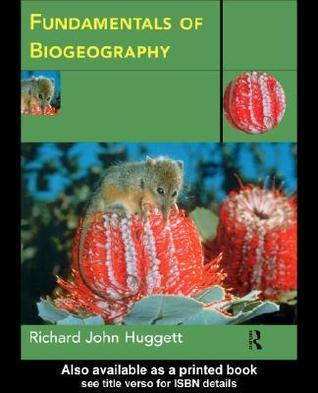 Fundamentals of Biogeography by Richard Huggett | Goodreads