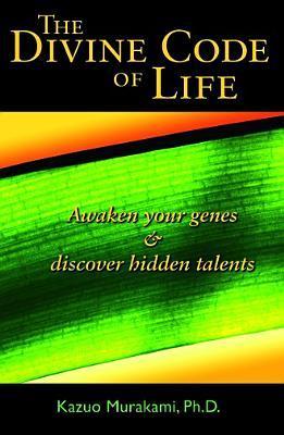 The Divine Code of Life by Kazuo Murakami | Goodreads