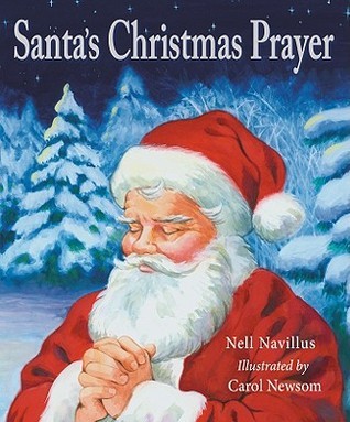 Santa's Christmas Prayer by Nell Navillus | Goodreads