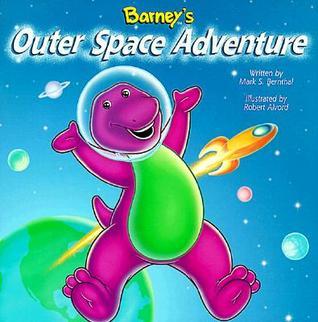 Barney's Outer Space Adventure by Mark S. Bernthal | Goodreads