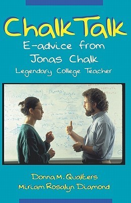 Chalk Talk: E-Advice From Jonas Chalk, Legendary College Teacher by ...