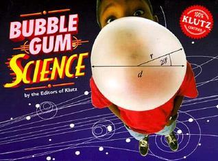 Bubble Gum Science by Klutz | Goodreads