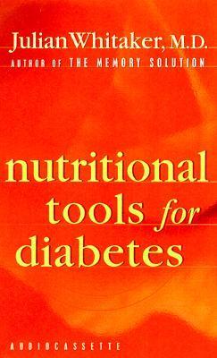 Nutritional Tools for Diabetes by Julian Whitaker | Goodreads