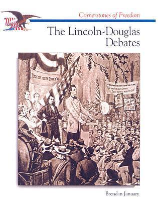 Lincoln Douglas Debates by Brendan January | Goodreads