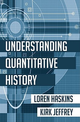 Understanding Quantitative History by Loren Haskins | Goodreads