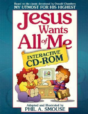Jesus Wants All of Me by Phil A. Smouse | Goodreads