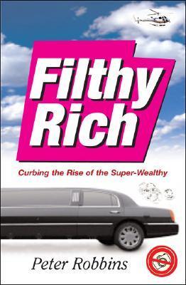 Filthy Rich by Peter Robbins | Goodreads