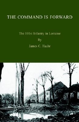 The Command Is Forward by James Haahr | Goodreads