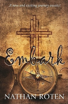 Embark by Nathan Roten | Goodreads