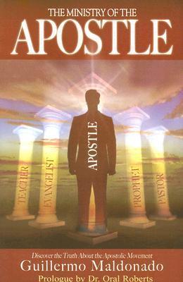The Ministry of the Apostle: Discover the Truth About Apostolic ...