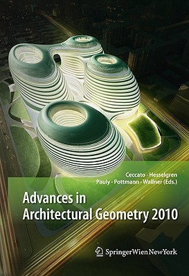 Advances in Architectural Geometry 2010 by Helmut Pottmann Cristiano ...