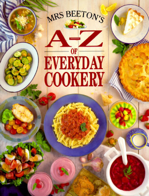 Mrs. Beeton's A-Z of Everyday Cookery by Isabella Beeton | Goodreads