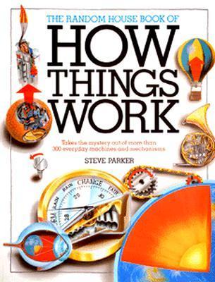The Random House Book of How Things Work by Steve Parker | Goodreads