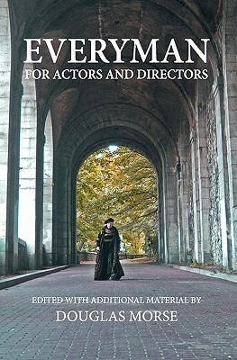 Everyman: The Medieval Morality Play For Actors and Directors by ...