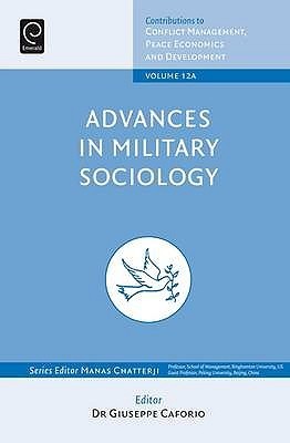 Advances in Military Sociology: Essays in Honour of Charles C. Moskos ...
