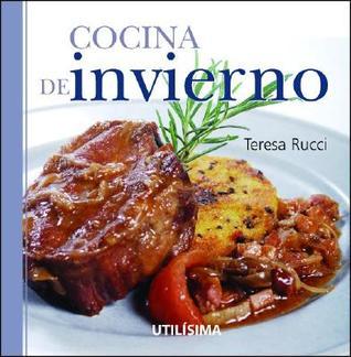 Cocina de Invierno by Teresa Rucci | Goodreads