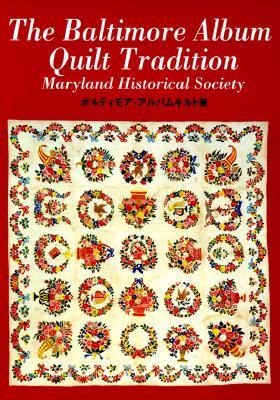 The Baltimore Album Quilt Tradition by Nancy E. Davis | Goodreads