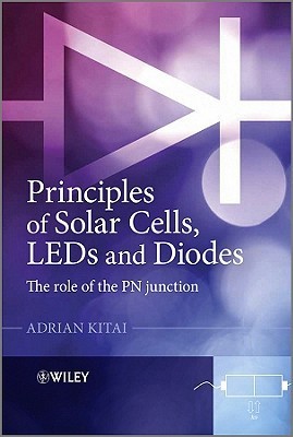 Principles of Solar Cells, LEDs and Diodes: The role of the PN junction ...
