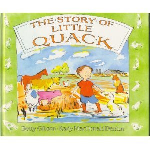 The Story of Little Quack by Betty Gibson | Goodreads