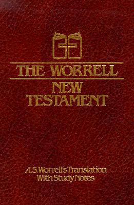 Worrell New Testament by A.S. Worrell | Goodreads