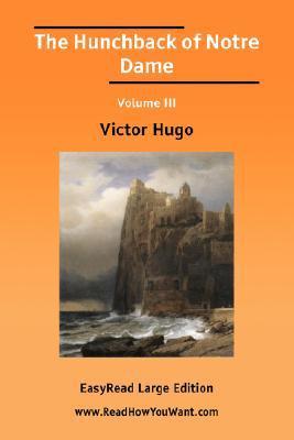 The Hunchback of Notre Dame Volume III by Victor Hugo | Goodreads