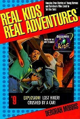 Real Kids Real Adventures: Explosion! by Deborah Morris | Goodreads