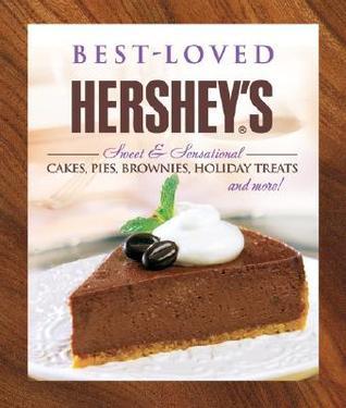 Best Loved Hershey's Recipes by The Hershey Company | Goodreads