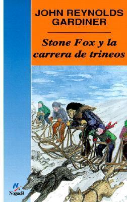 Stone Fox Y LA Carrera De Trineos/Stone Fox by John Reynolds Gardiner ...