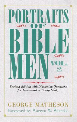 Portraits of Bible Men, Vol. 2 by George Matheson | Goodreads