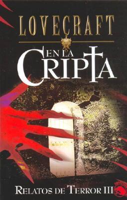 En la cripta: Relatos de Terror III by H.P. Lovecraft | Goodreads