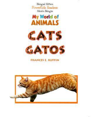 Cats: Gatos (My World of Animals) by Frances E. Ruffin | Goodreads