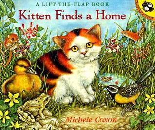 Kitten Finds a Home (Lift-the-Flap, Puffin) by Michele Coxon | Goodreads