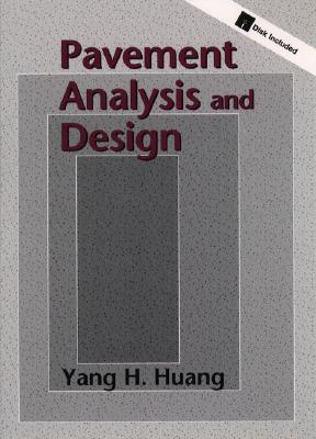 Pavement Analysis and Design by Yang H. Huang | Goodreads