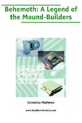 Behemoth: A Legend of the Mound-Builders by Cornelius Mathews | Goodreads