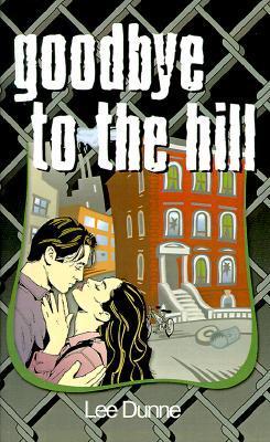Goodbye to the Hill by Lee Dunne | Goodreads